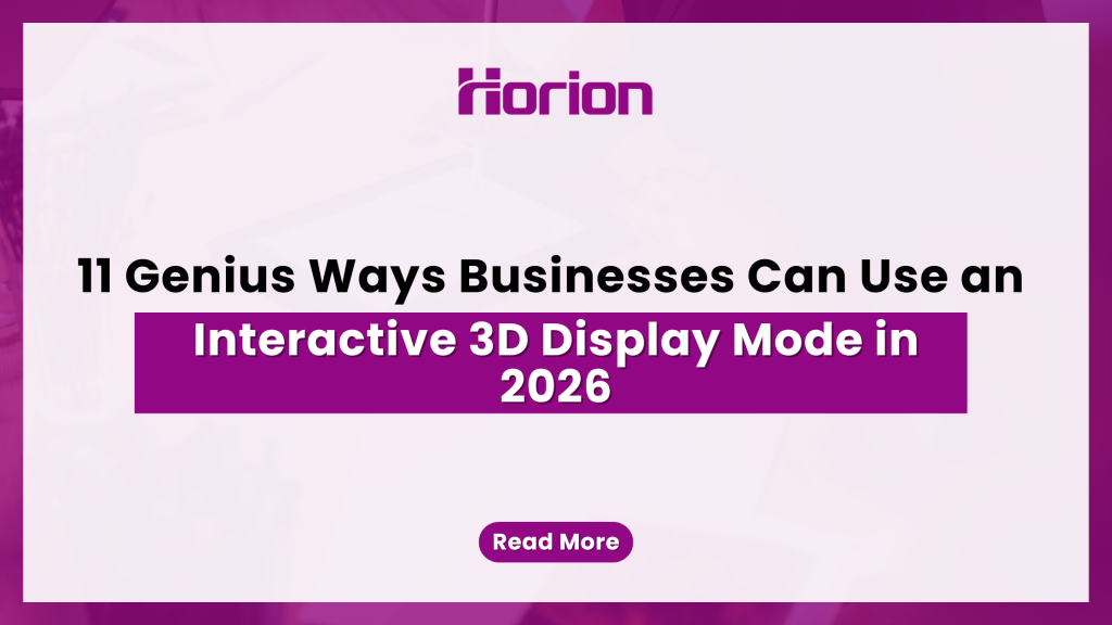 11 Genius Ways Businesses Can Use an Interactive 3D Display Mode in 2026