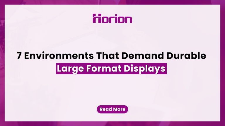 7 Environments That Demand Durable Large Format Displays - Horion