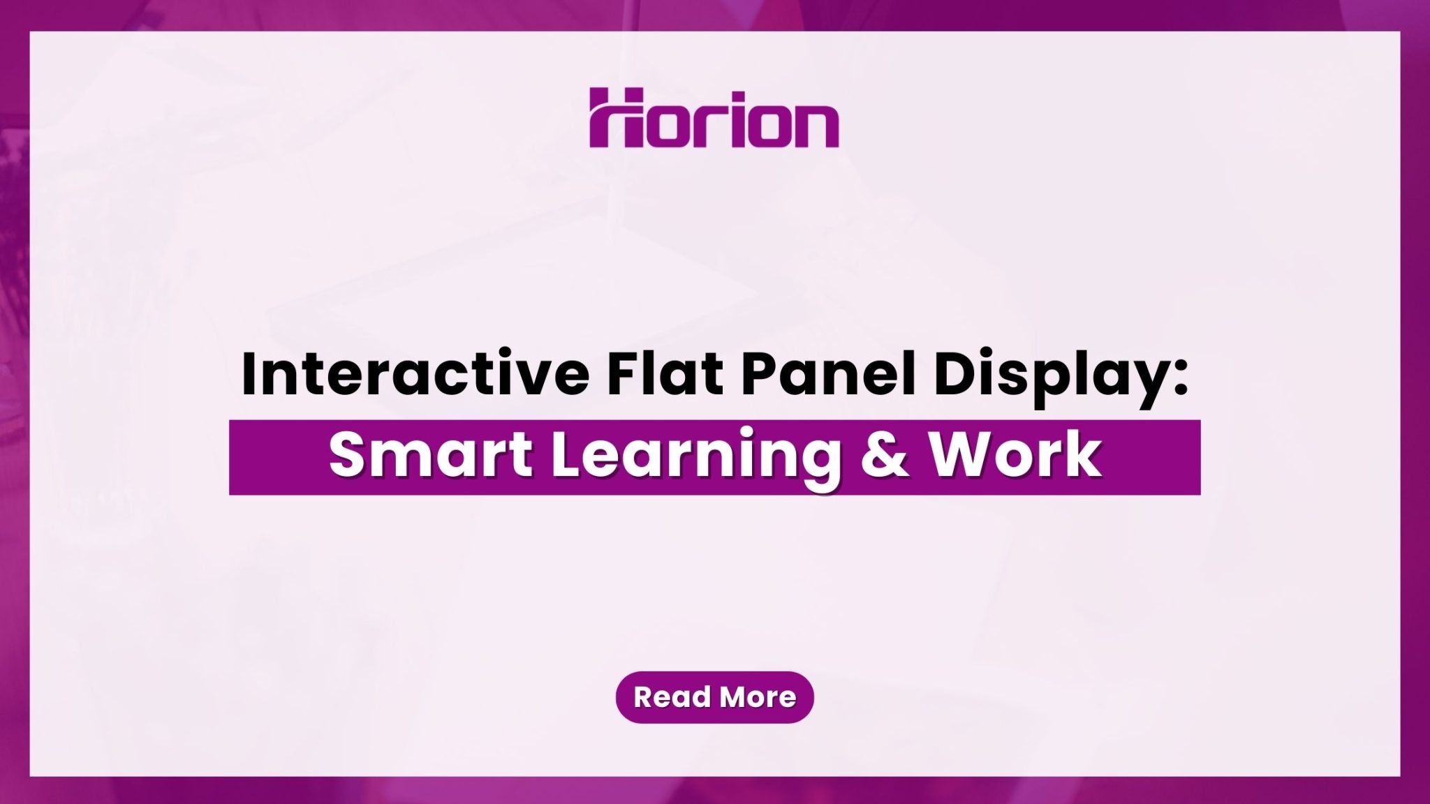 Interactive Flat Panel Display: Smart Learning & Work